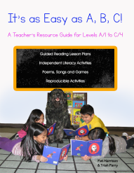 It's as Easy as A, B, C! A Teacher's Resource Guide for Levels A/1 to C/4