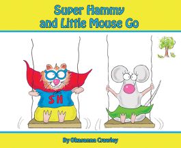 Super Hammy and the Little Mouse Go